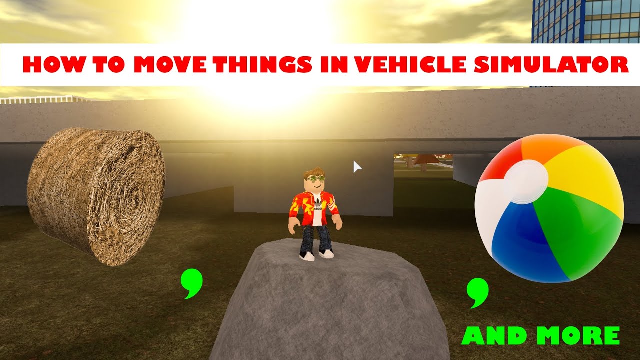 HOW TO MOVE THINGS IN VEHICLE SIMULATOR + *EPIC* GLITCH | Roblox ...