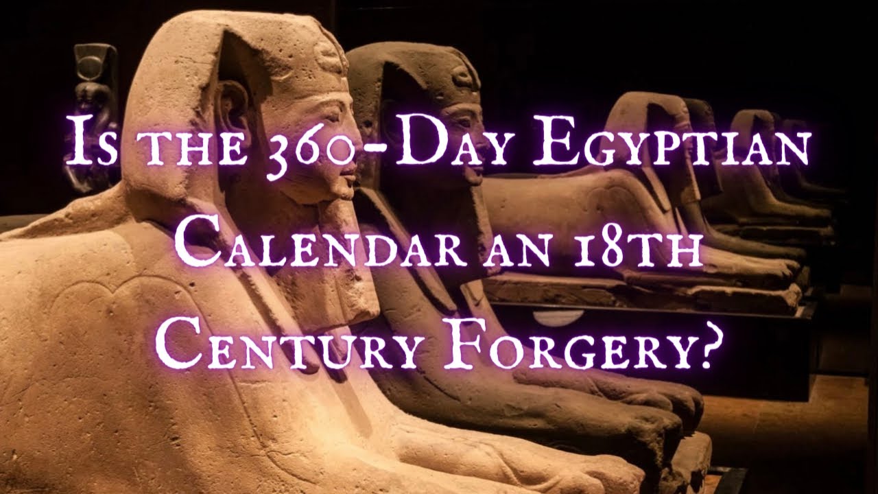 Is the 360-Day Egyptian Calendar an 18th Century Forgery? - YouTube