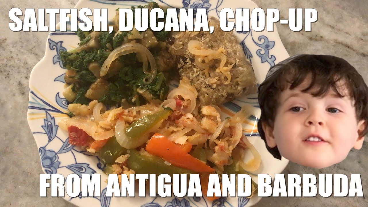 SALTFISH, DUCANA, AND CHOP-UP Recipe from ANTIGUA AND BARBUDA | Cooking ...
