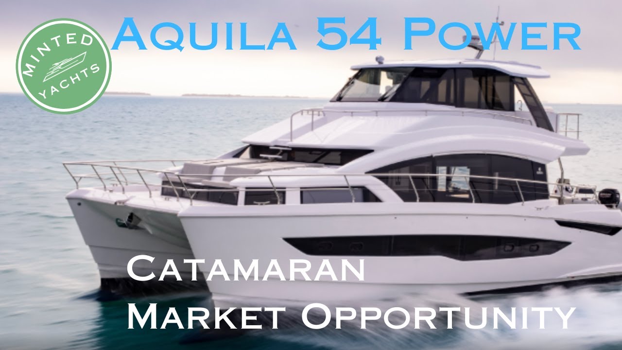 Explore Aquila 54 Power Catamaran, Market Opportunity, Best Yacht in ...