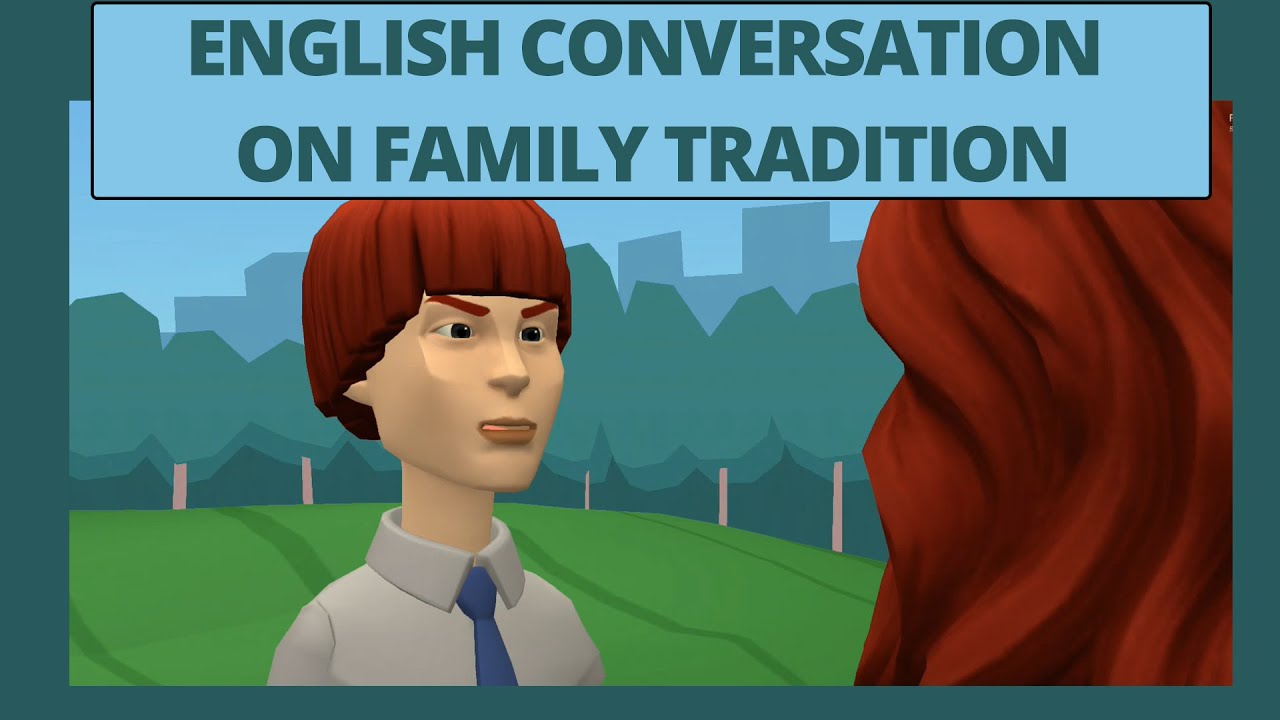 English conversation on family tradition | Dialogue on family tradition ...