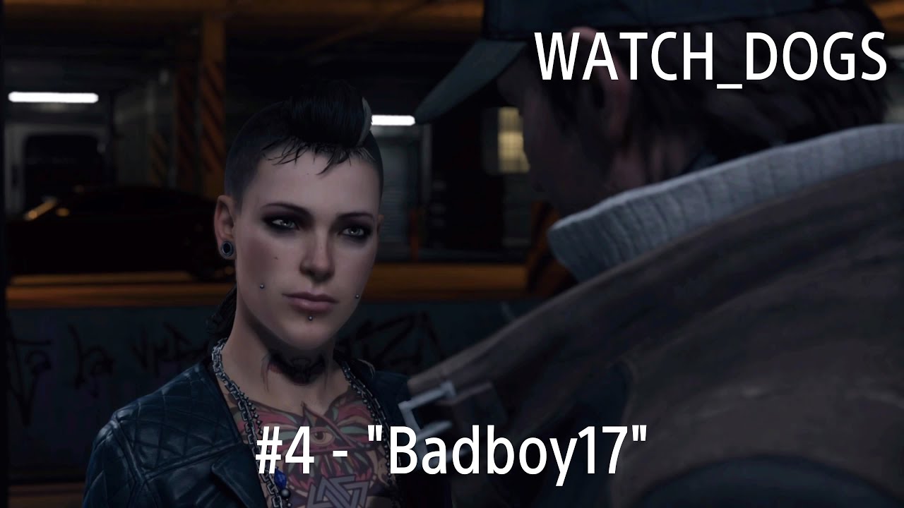 "Badboy17" - WATCH DOGS Let's play #4 - YouTube