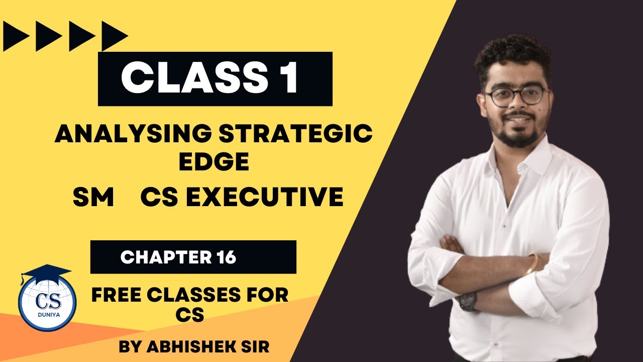 CS Executive |SM |Chapter 16| Analysing strategic edge | Class 1| By ...