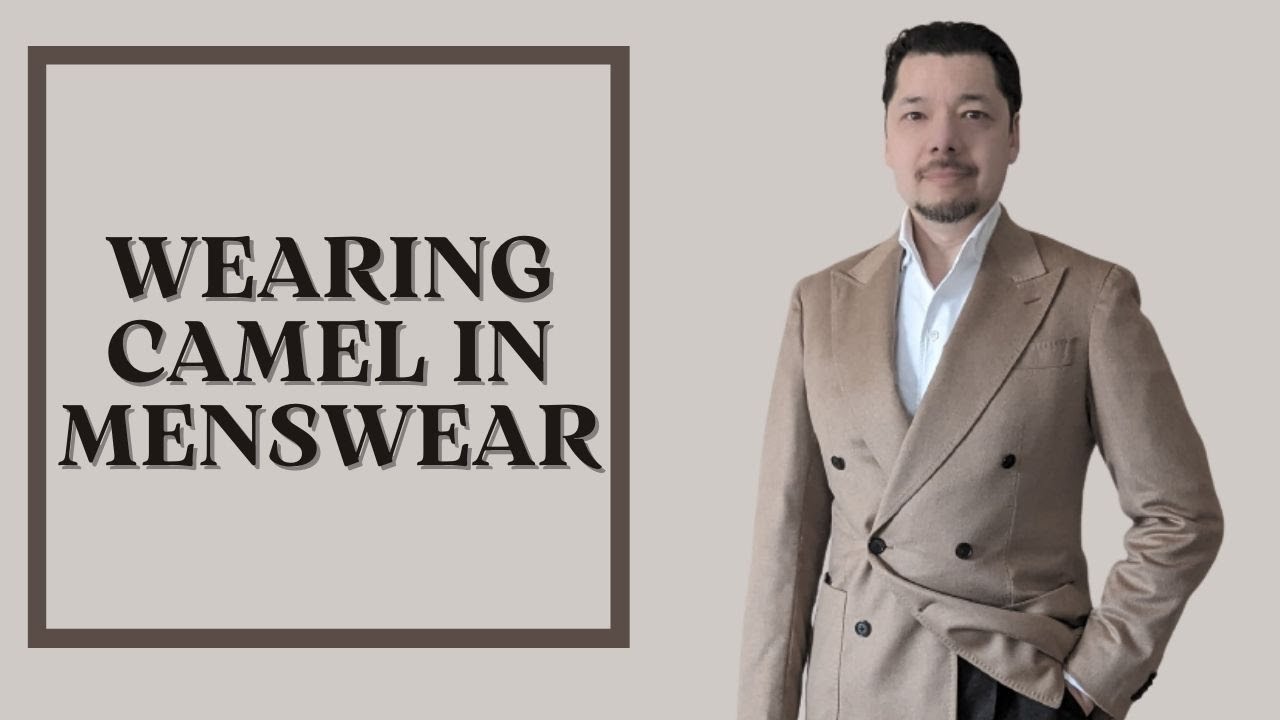 How to Wear Camel in Classic Menswear - YouTube