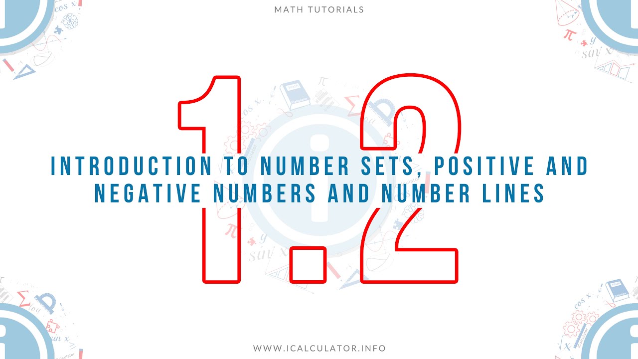 1.2 - Introduction to Number Sets, Positive and Negative Numbers and ...