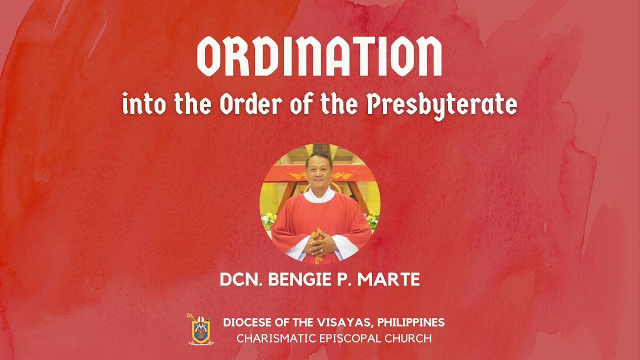Ordination into the Office of the Presbyterate - Dcn. Bengie P. Marte ...
