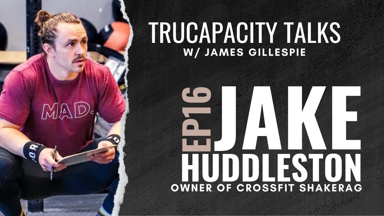 Jake Huddleston | TruCapacity Talks w/ James Gillespie Ep 16 - YouTube