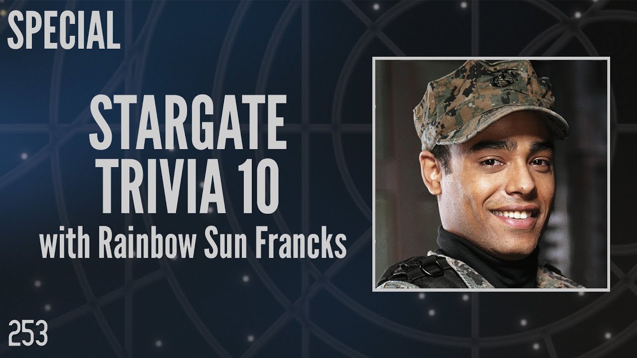 253: Stargate Trivia 10, Hosted by Rainbow Sun Francks (Special) - YouTube