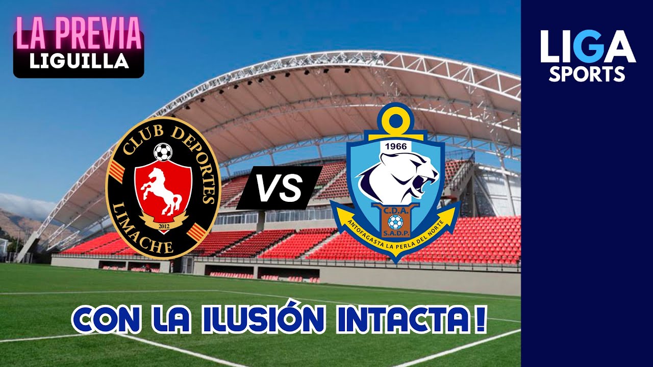 LA PREVIA | CD. LIMACHE VS. CD. ANTOFAGASTA CUARTOS DE FINAL IDA ...