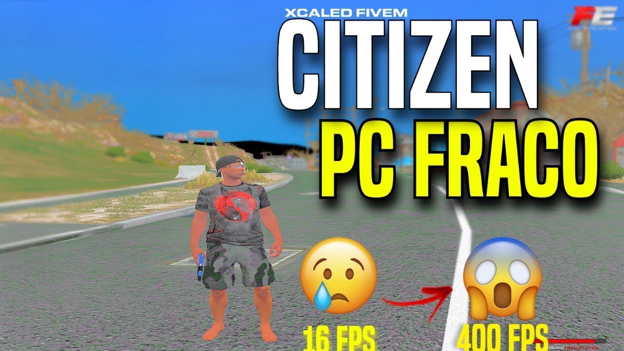 CITIZEN FIVEM PC FRACO MASSINHA LOW RENDER 200FPS - YouTube