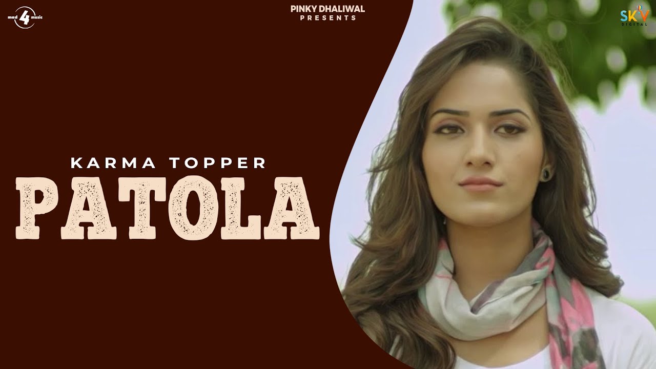 PATOLA - KARMA TOPPER | Latest Punjabi Songs 2016 | New Punjabi Songs ...