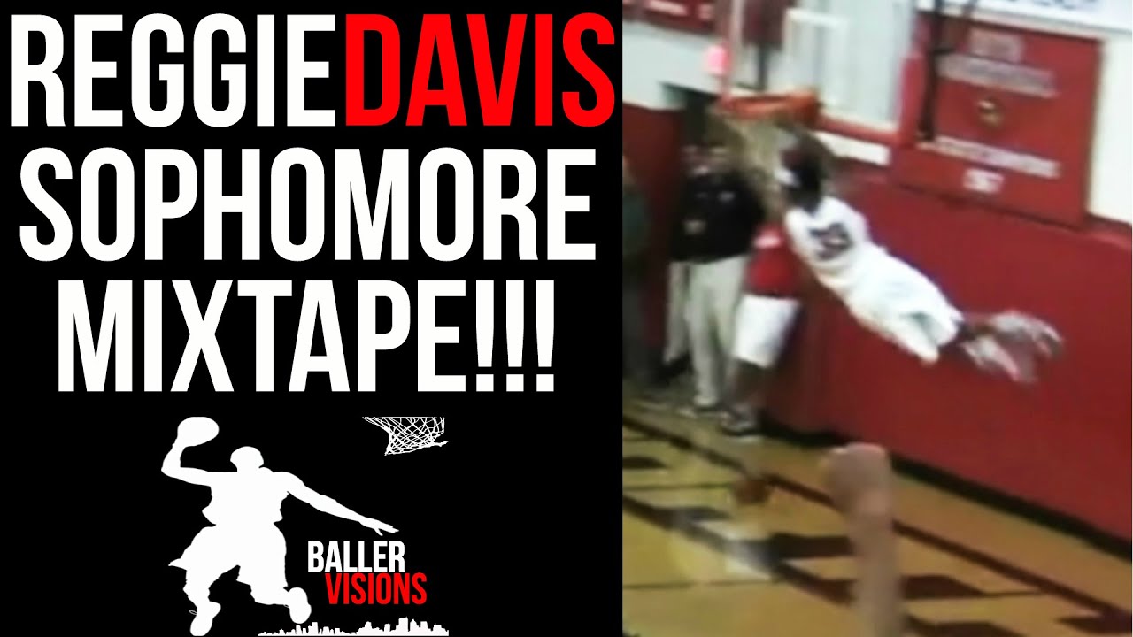 Reggie Davis Has Bounce & Crazy Potential!! Sophomore Year Mixtape! (6 ...