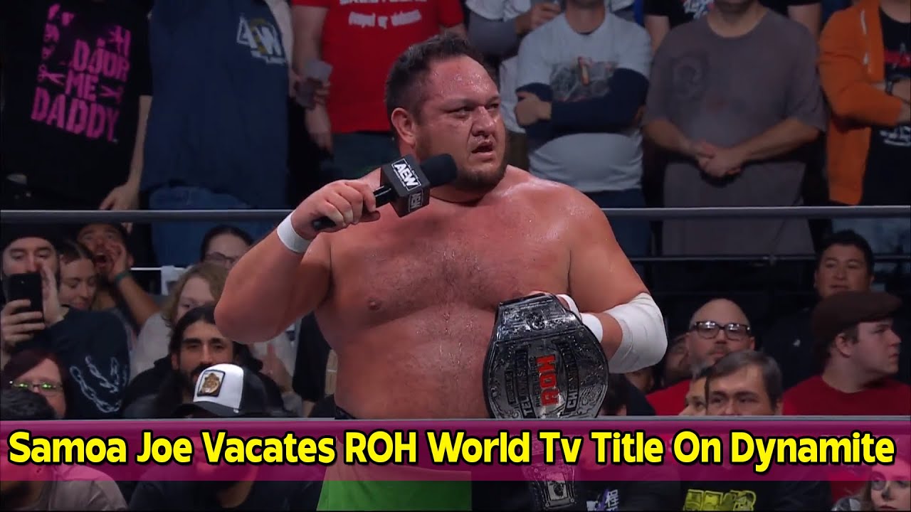 Samoa Joe Vacates ROH World Television Title On AEW Dynamite - YouTube