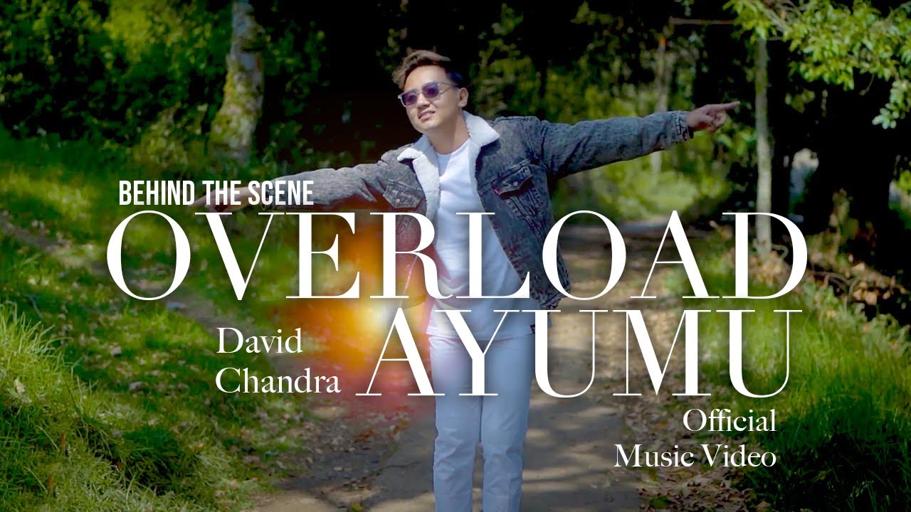 BEHIND THE SCENE - OVERLOAD AYUMU | David Chandra - YouTube