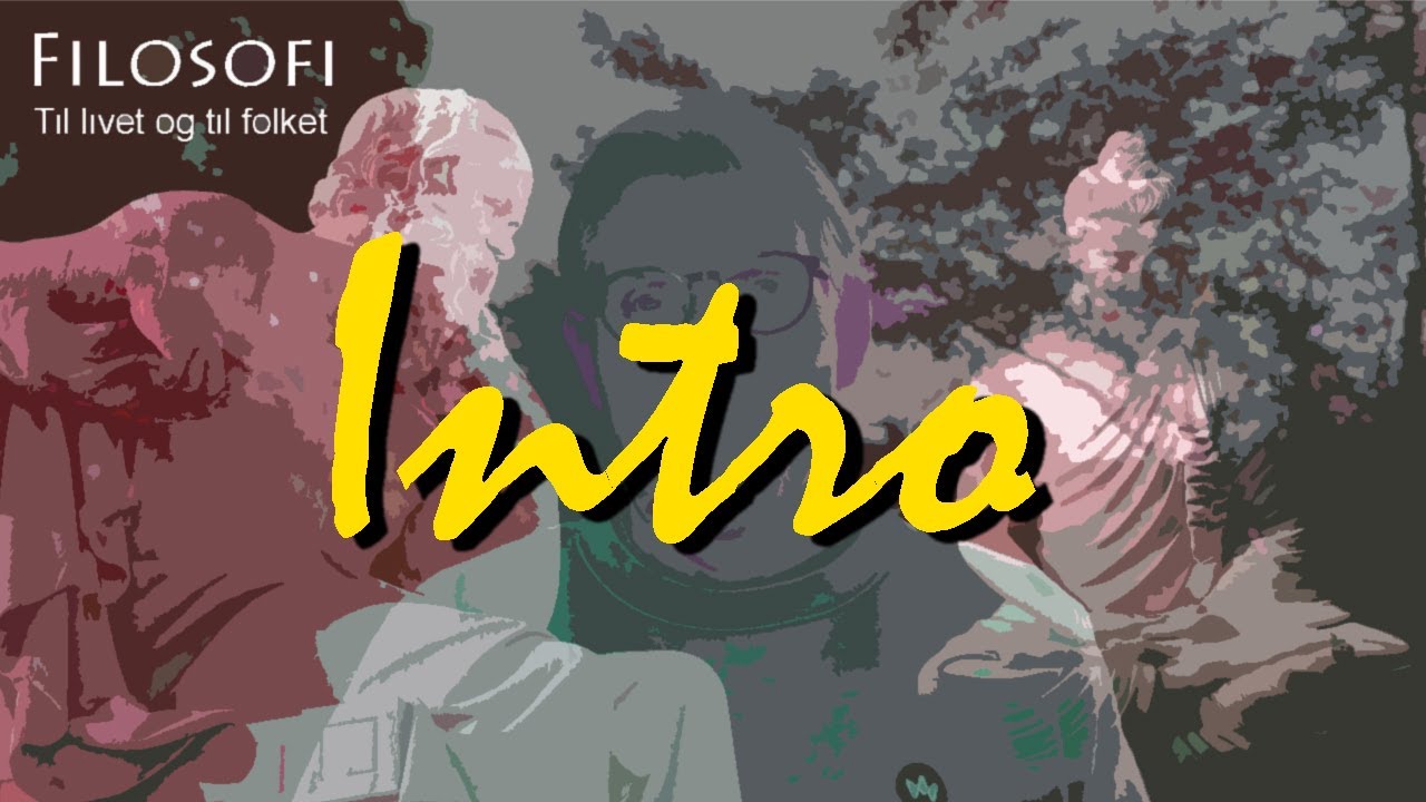 Intro til Filosofi til livet og til folket - YouTube