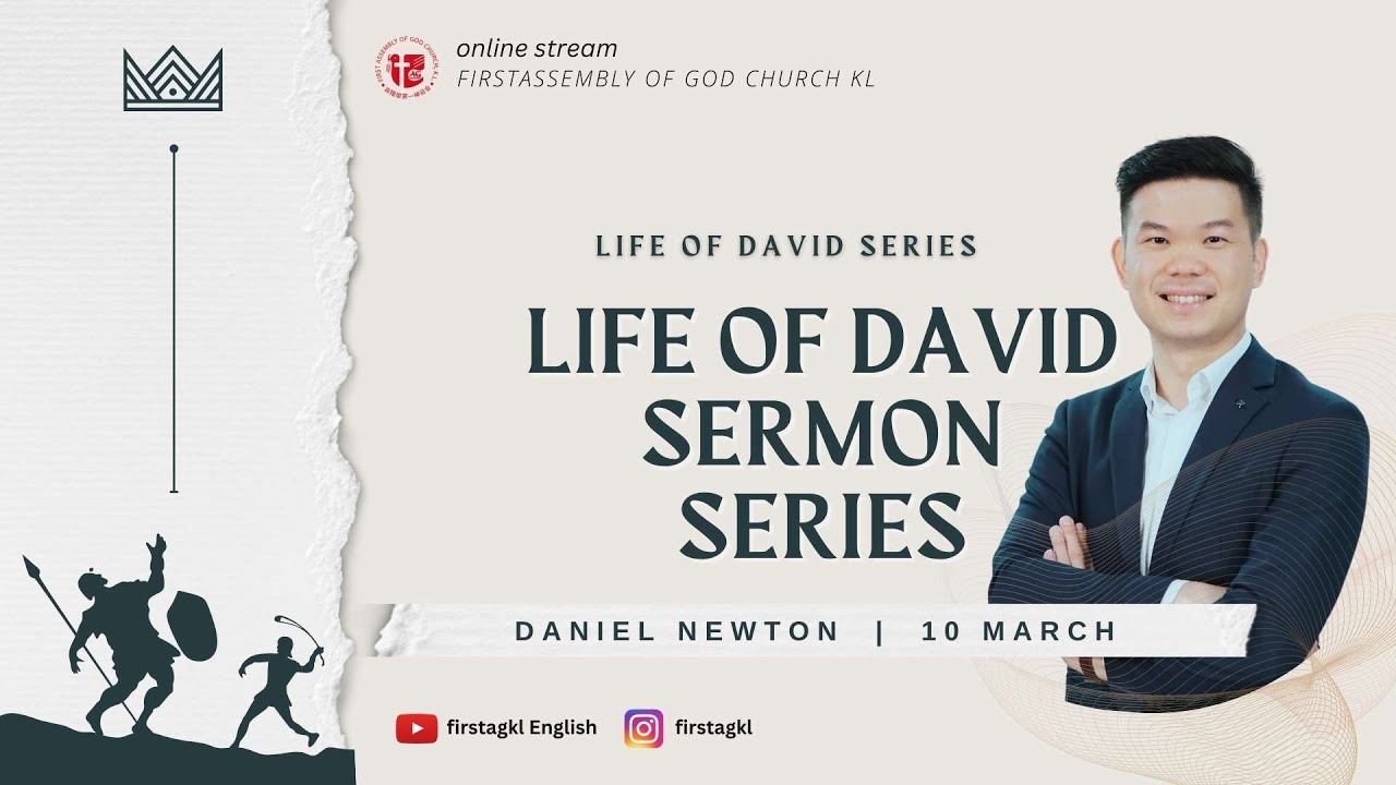 LIFE OF DAVID SERMON SERIES | 10 March // Bro. Daniel Newton - YouTube