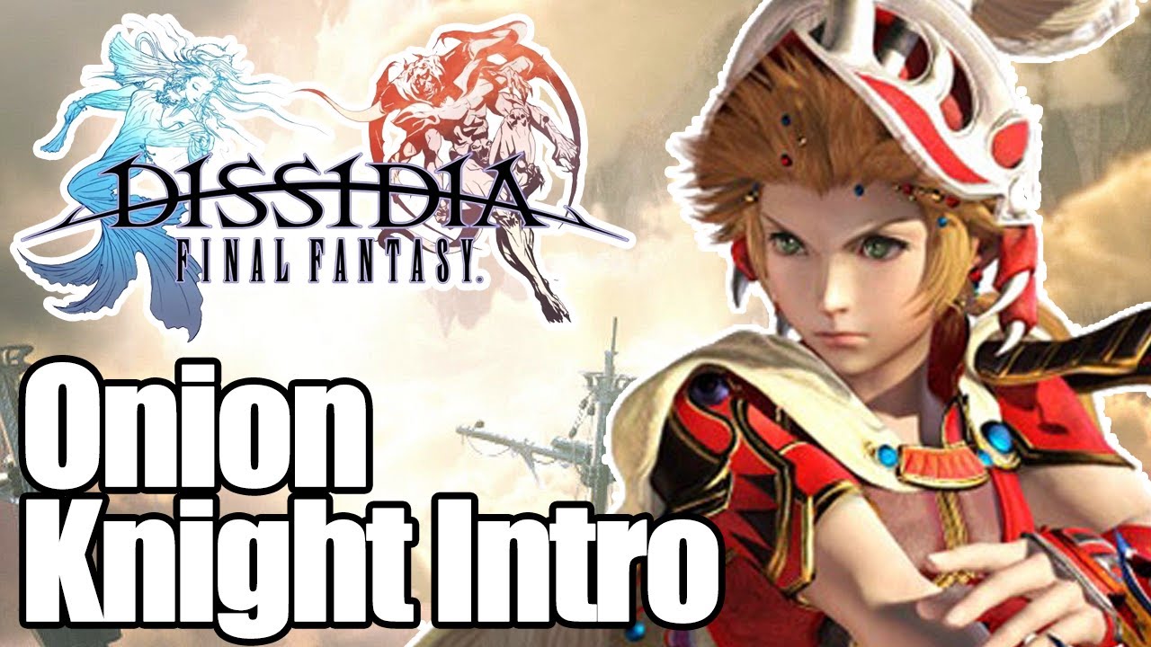 Onion Knight's Intro | Dissidia: Final Fantasy | Destiny Odyssey III ...
