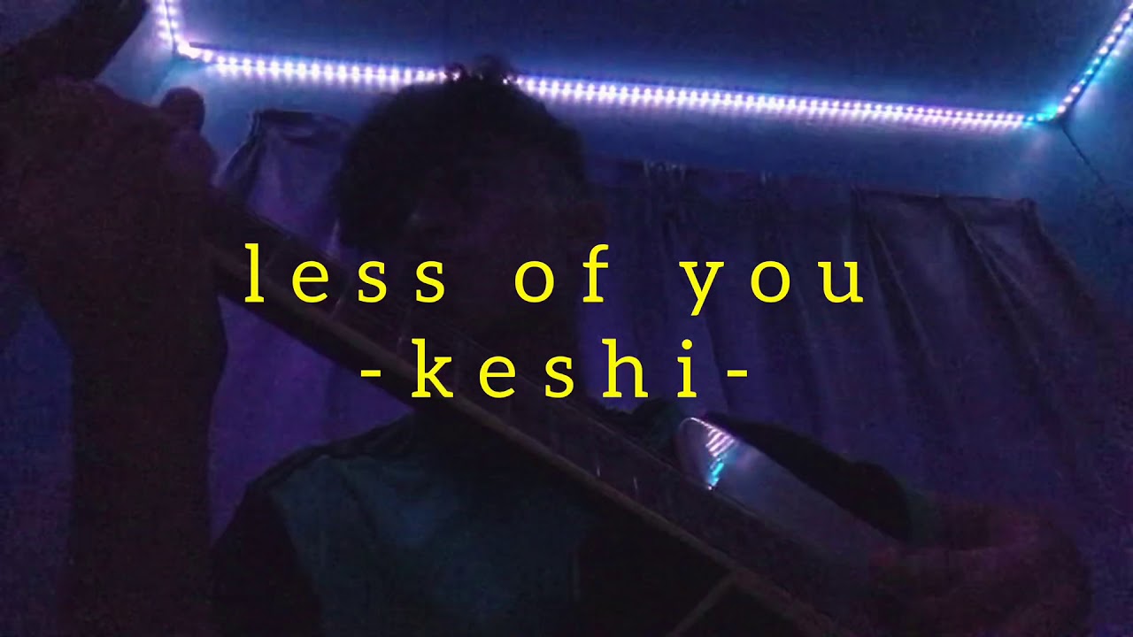 less of you - keshi 「acoustic cover」 - YouTube