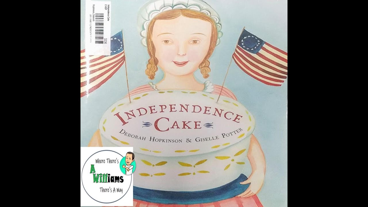 Independence Cake by Deborah Hopkinson | READ ALOUD | CHILDREN'S BOOK ...