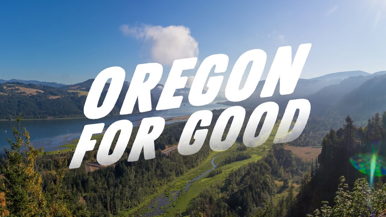 Oregon for Good - YouTube