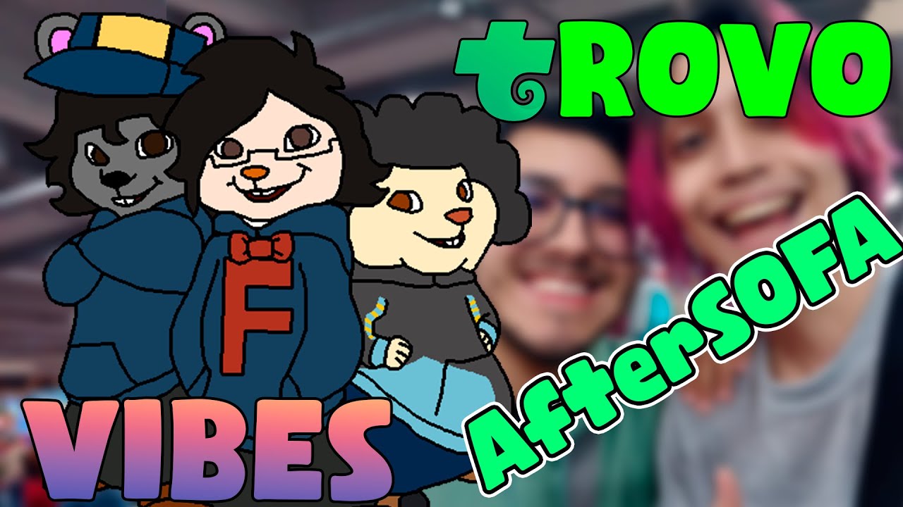 AFTER SOFA tremendo eventazo me encanto :D | TROVO Vibes #9 - YouTube