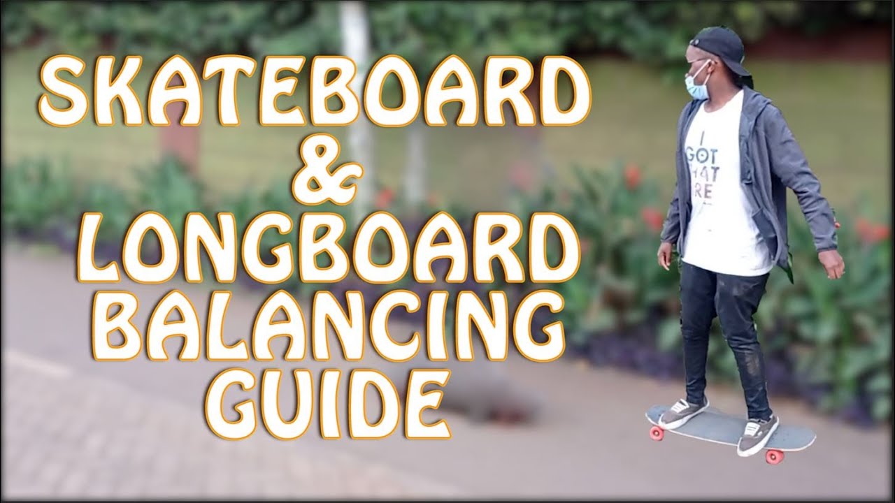 HOW TO BALANCE ON YOUR SKATEBOARD/LONGBOARD - YouTube