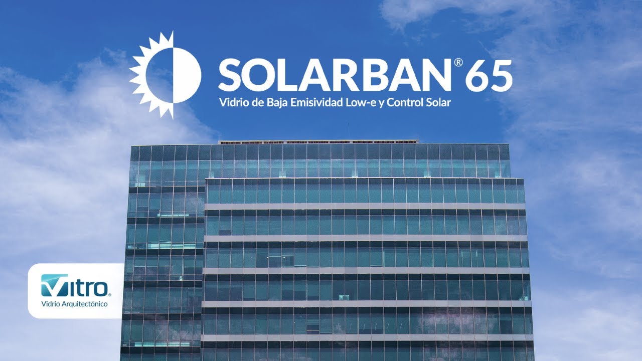 Vidrio Solarban® 65 | Vitro Arquitectónico - YouTube