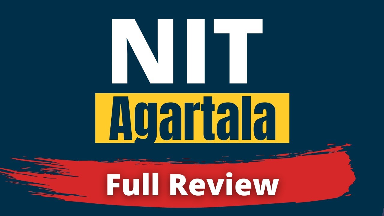 NIT Agartala Review | National Institute of Technology, Agartala ...