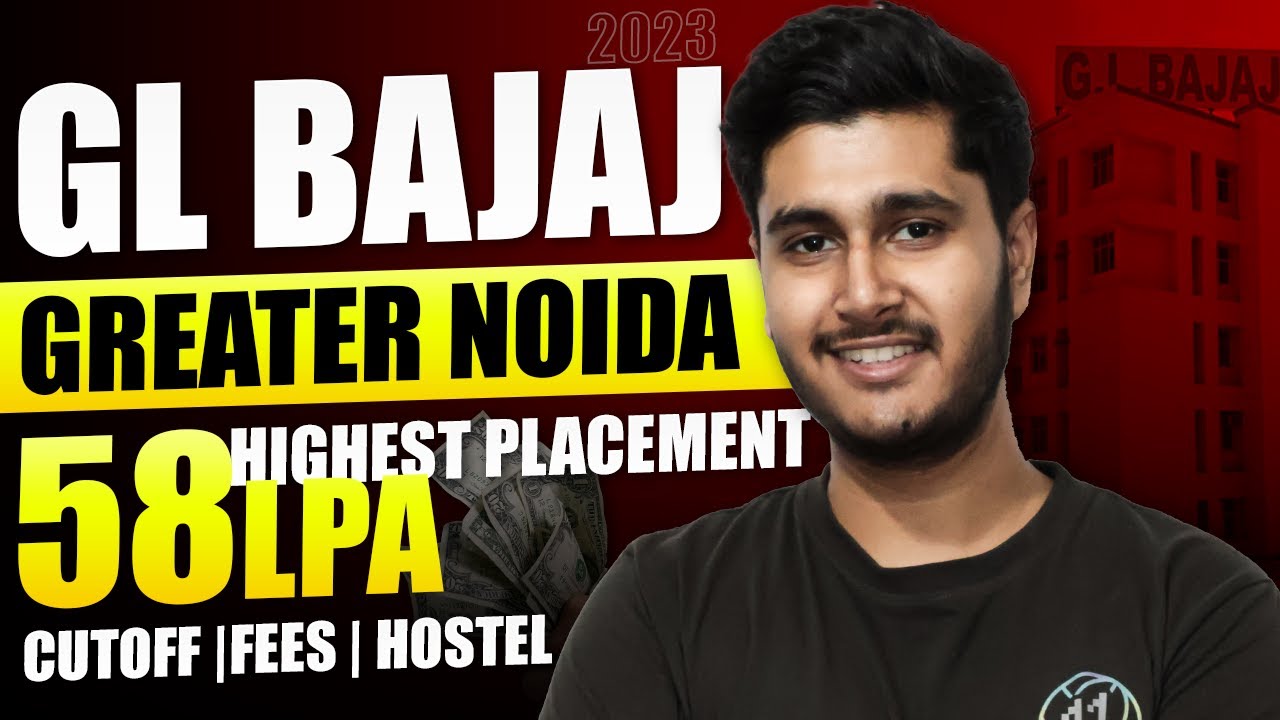GL Bajaj Greater Noida 2023 🔥 | CutOff | Fees | Placement | Campus | GL ...