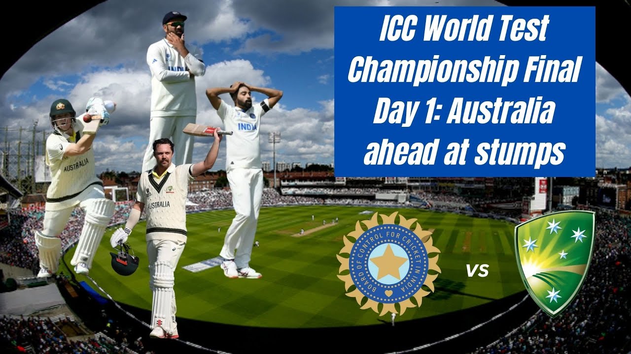 ICC World Test Championship Final: Australia ahead at Stumps on Day 1 # ...