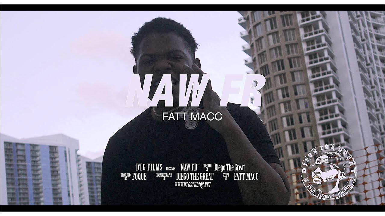 Fatt Macc-Naw FR [Shot By: @diego_the_great] - YouTube