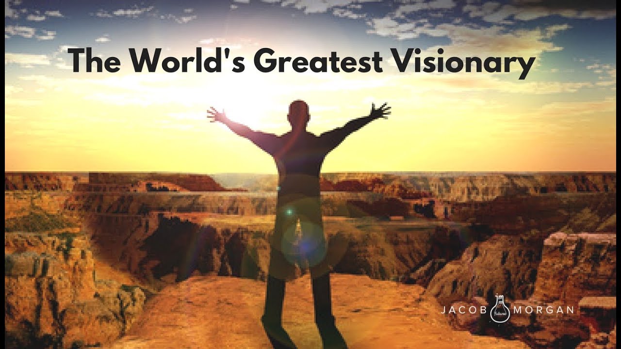 The World's Greatest Visionary - Jacob Morgan - YouTube