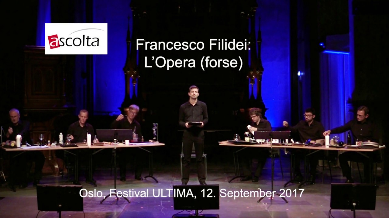 Francesco Filidei /ensemble ascolta: L’opera forse_VII - YouTube