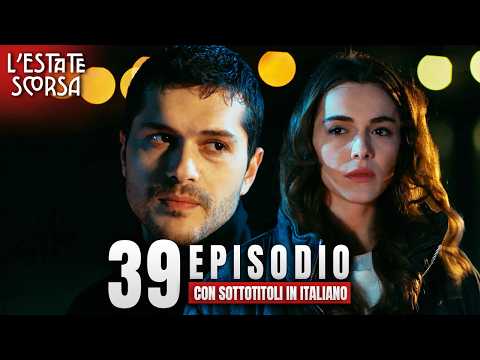 L’estate scorsa | Episodio 39 |  Sottotitoli in Italiano | Serie Turca  Son Yaz