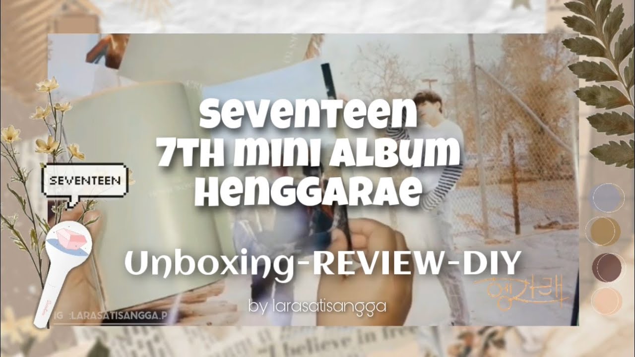 SEVENTEEN (세븐틴) 7TH MINI ALBUM 'Henggarae (헹가래) UNBOXING REVIEW ...