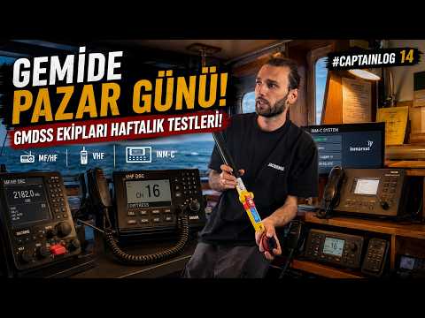 Kaptan Köşkünde 4 Saat | GMDSS Cihazları Haftalık Testleri ve Seyir Operasyonları #CaptainLog 14 ⚓