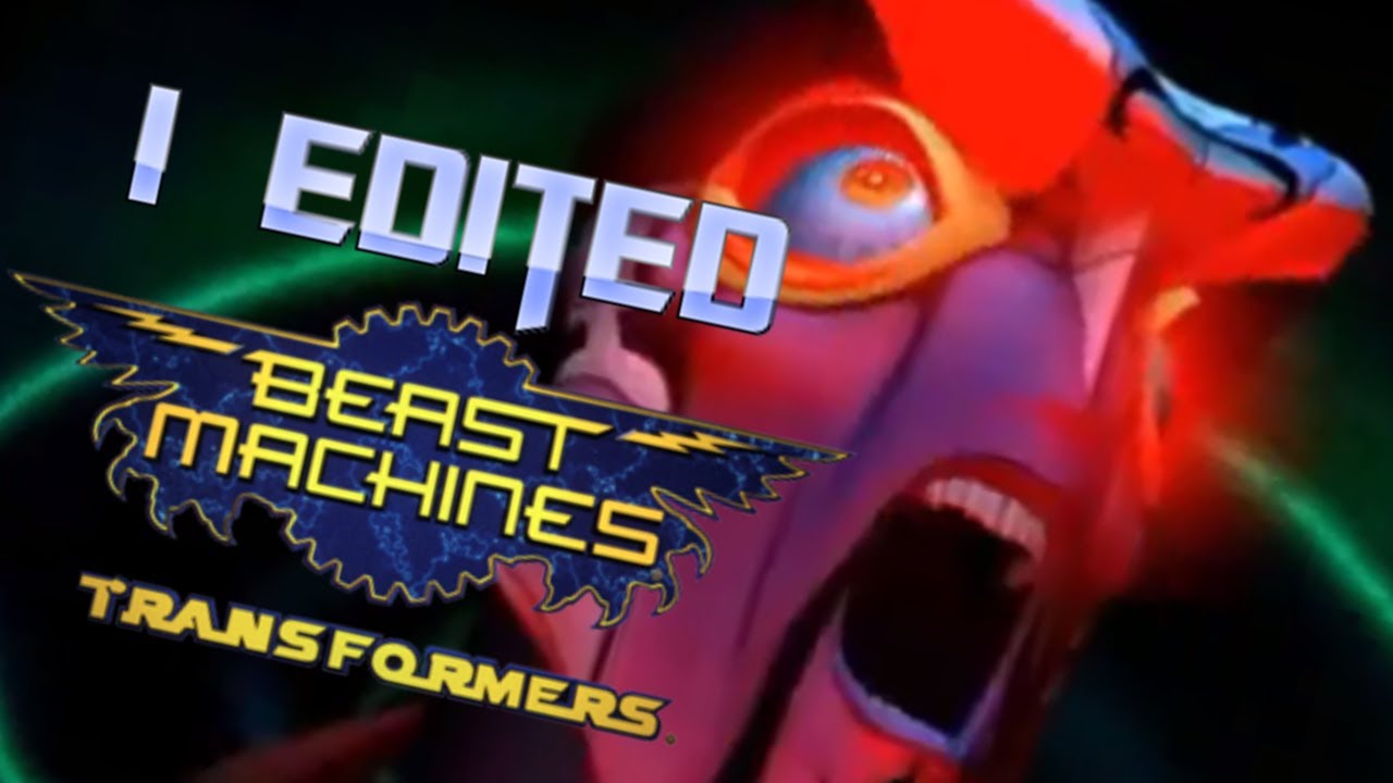 I Edited Beast Machines Transformers... FOR ONE MINUTE!!! - YouTube