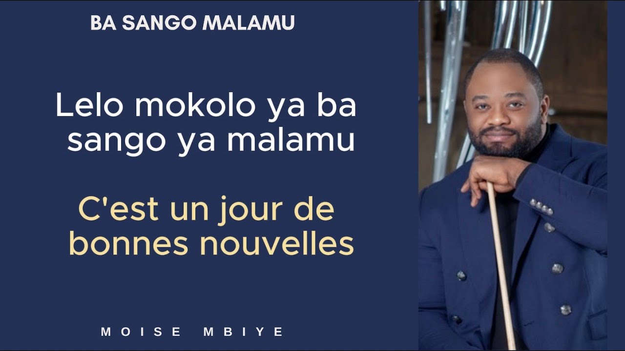 Ba sango malamu - Moise Mbiye (paroles/lyrics) | Full lyrics in the ...