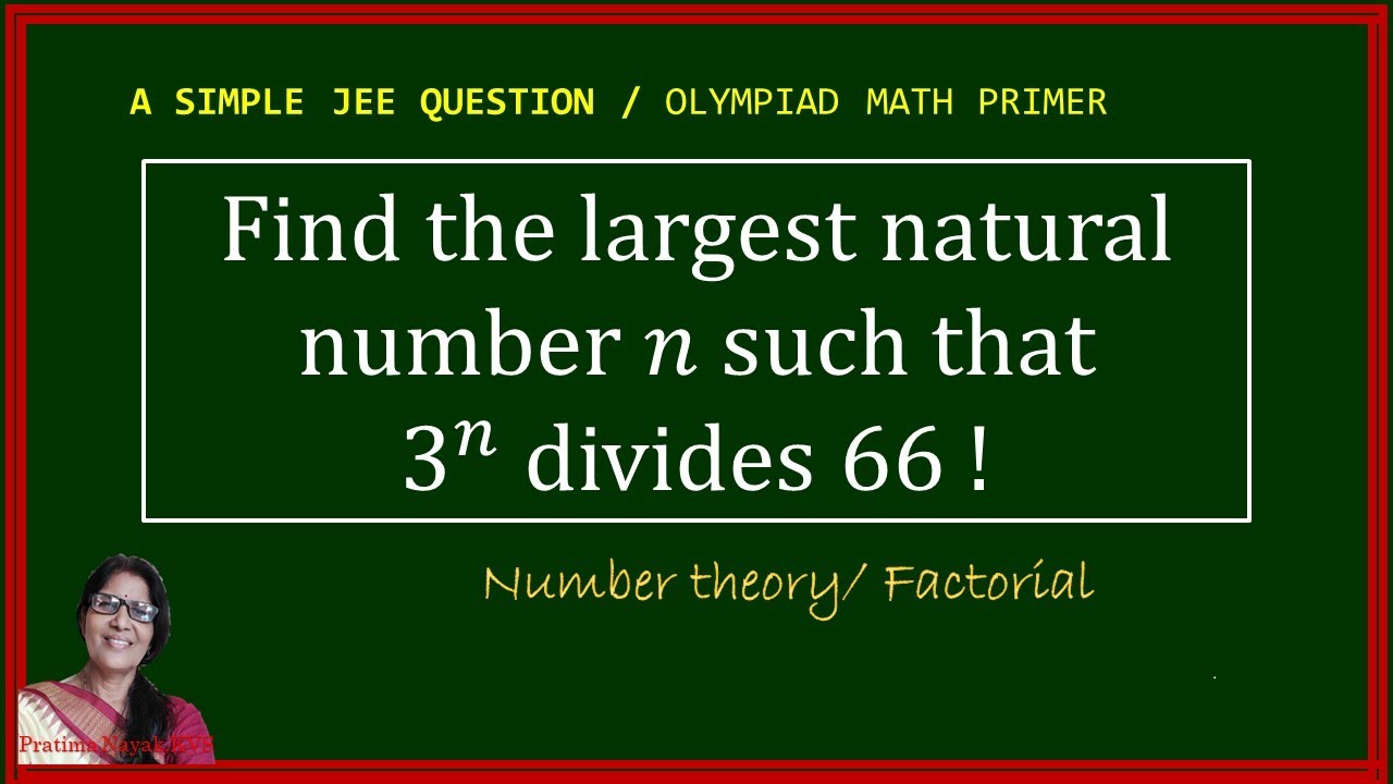 How To Find The Largest N If 3 Divides 66 JEE Main Math Olympiad how-to-find-the-largest-n-if-3-divides-66-jee-main-math-olympiad