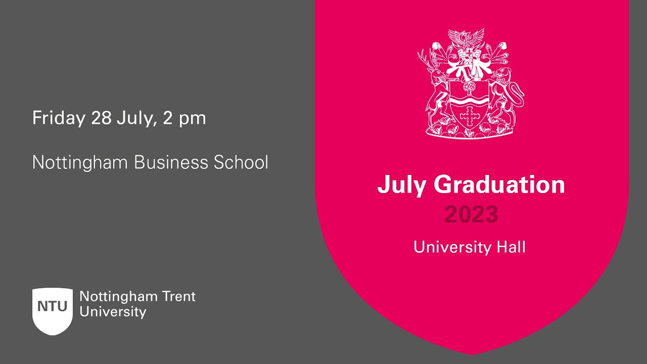 2pm - Ceremony 63: Nottingham Business School - NTU Graduation July ...