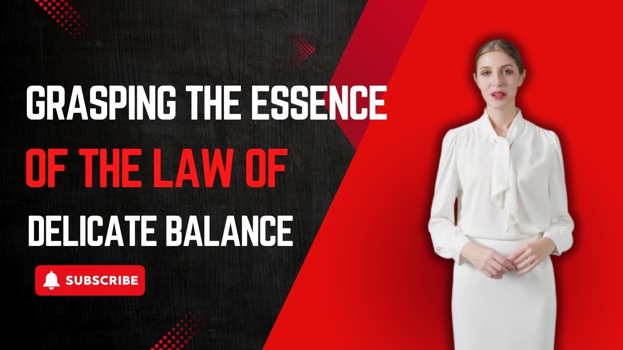Grasping the Essence of the Law of Delicate Balance - YouTube