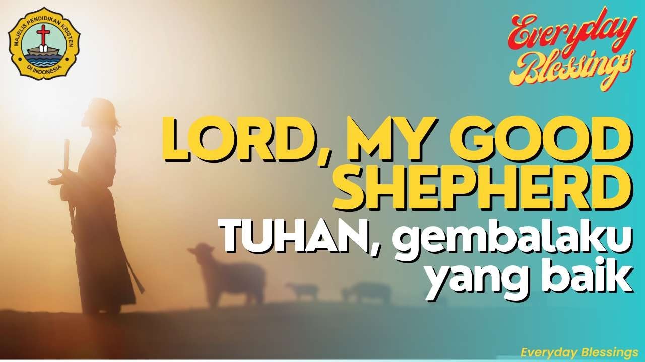 Everyday Blessing_LORD, my good shepherd (TUHAN, gembalaku yang baik) - YouTube