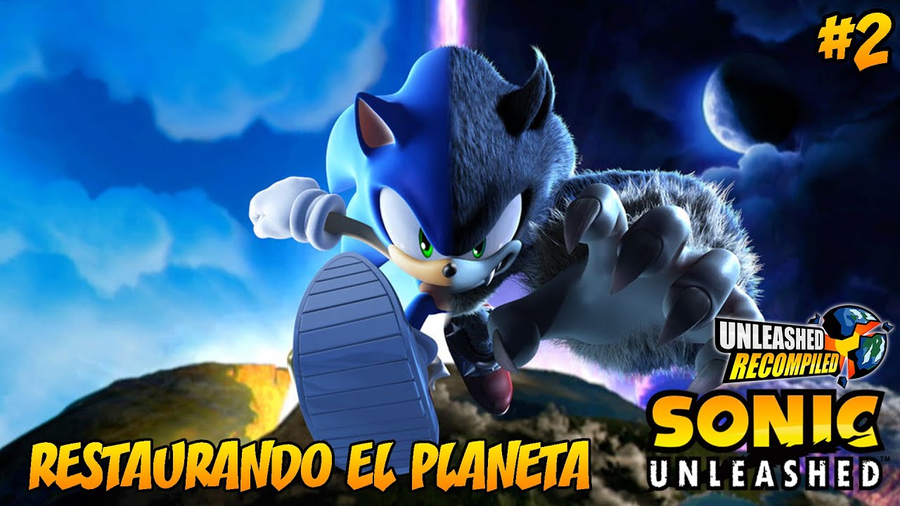 RESTAURAMOS EL PLANETA - SONIC UNLEASHED (PC RECOMPILED) #2 - YouTube