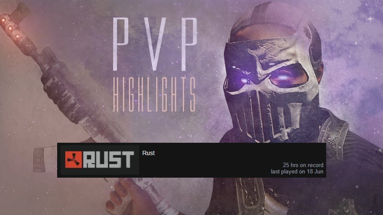 What 25 Hours Of Rust Experience Looks Like (pvp highlights) - YouTube