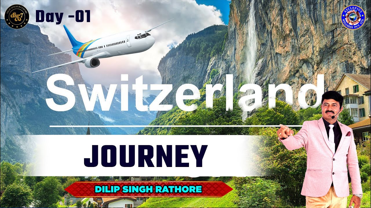 Switzerland Journey | Full Video | Dilip Singh Rathore 📞9549477444 # ...