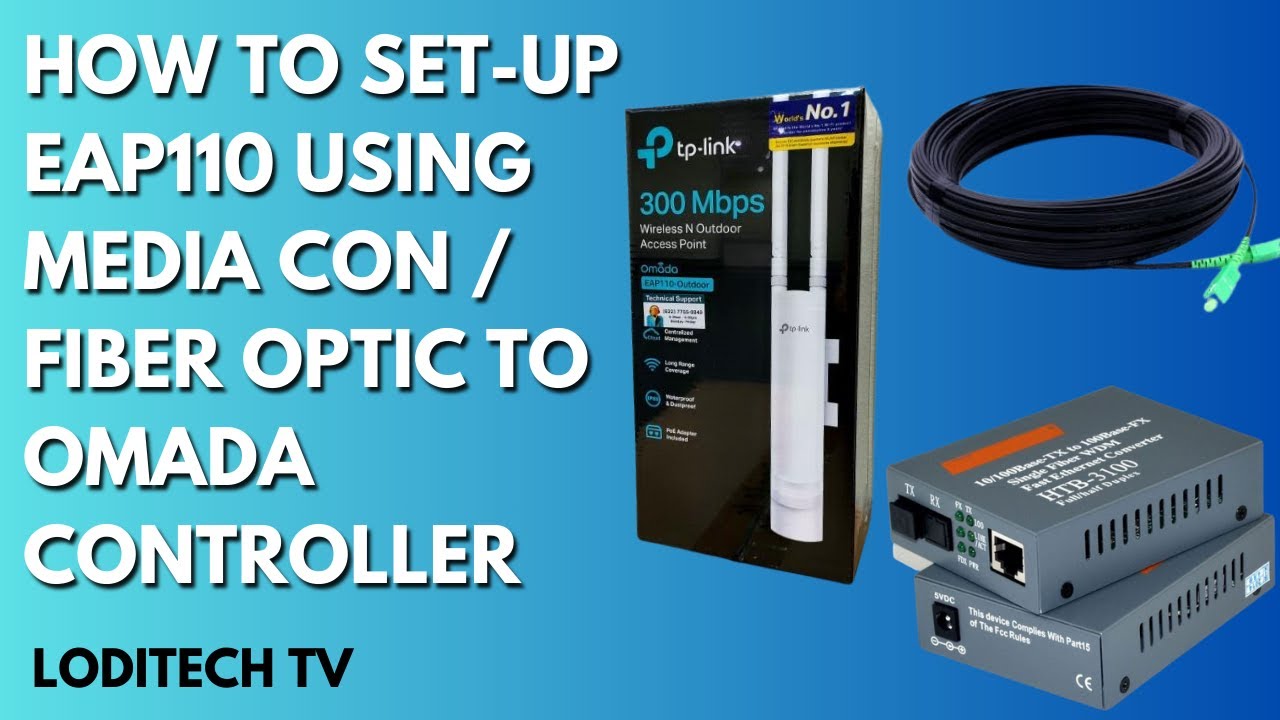 HOW TO SET-UP EAP110 USING MEDIA CON / FIBER OPTIC TO OMADA CONTROLLER ...