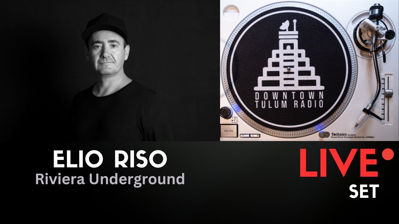 ELIO RISO 2023 Exclusive Set at Downtown Tulum Radio - YouTube