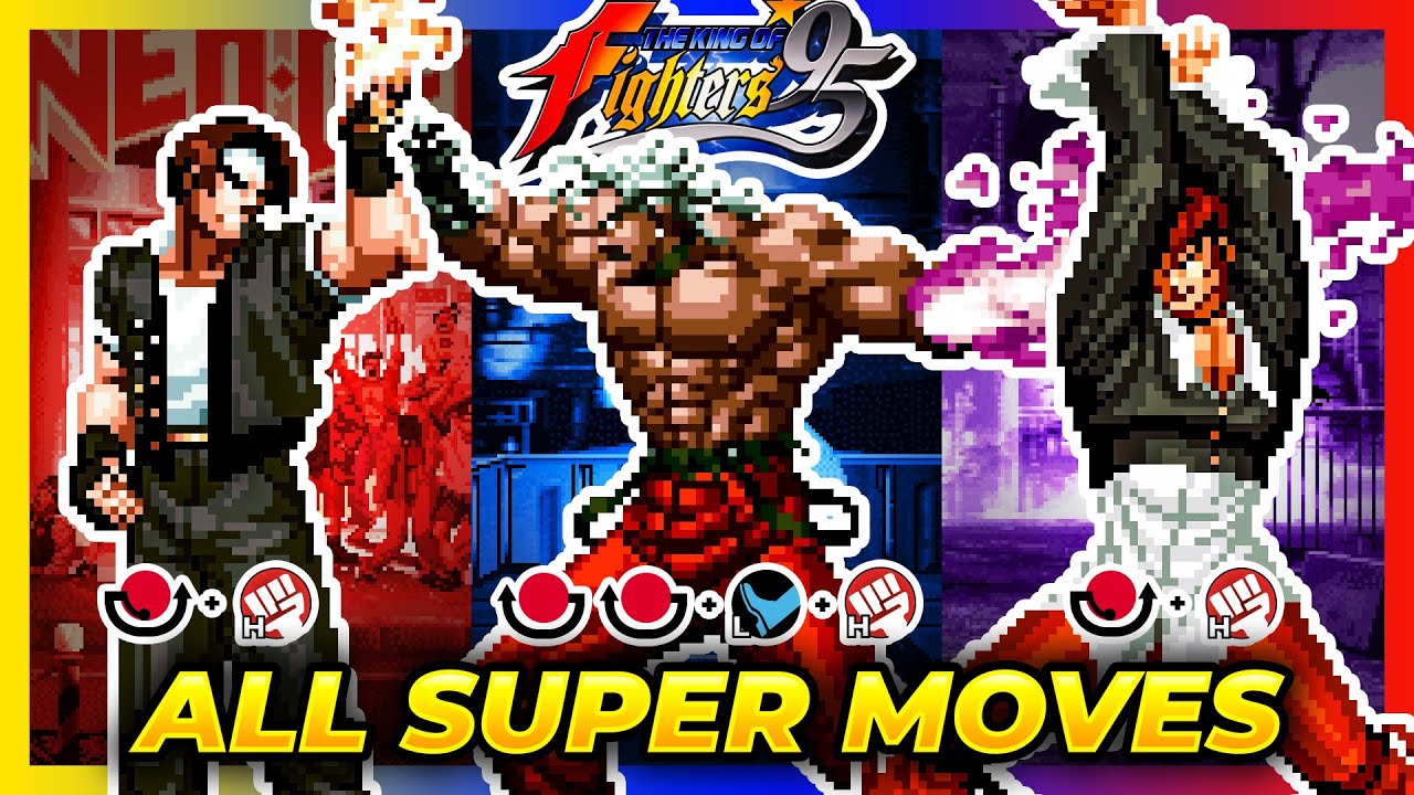 ALL SUPER MOVES TUTORIAL - The King of Fighters '95 (KOF95) - YouTube