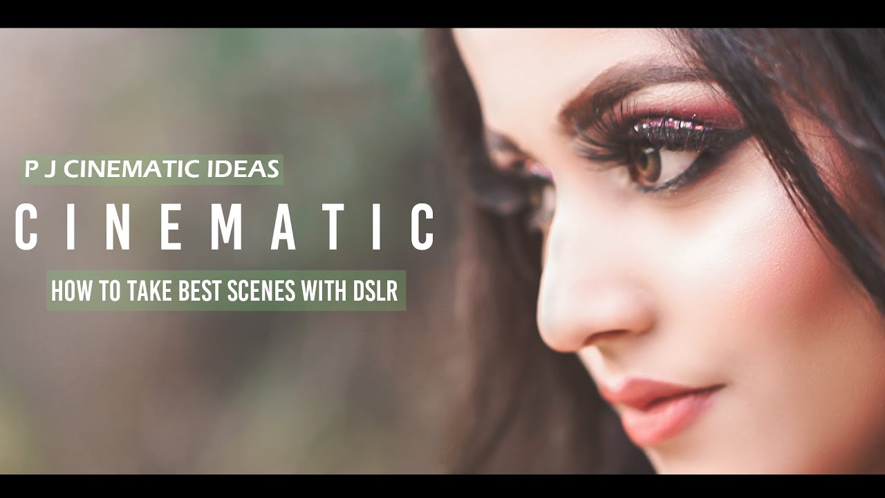 How To Take BEST CINEMATIC SCENES With DSLR CAMERA | CINEMATIC VIDEO ...