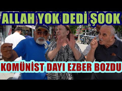 ALLAH YOK DEDİ ŞAŞKINA DÖNDÜK. KOMÜNİST DAYI AĞZINI FENA BOZDU. KOYMAYA GELDİK SANA.